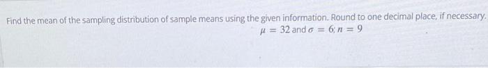Solved Find the mean of the sampling distribution of sample | Chegg.com
