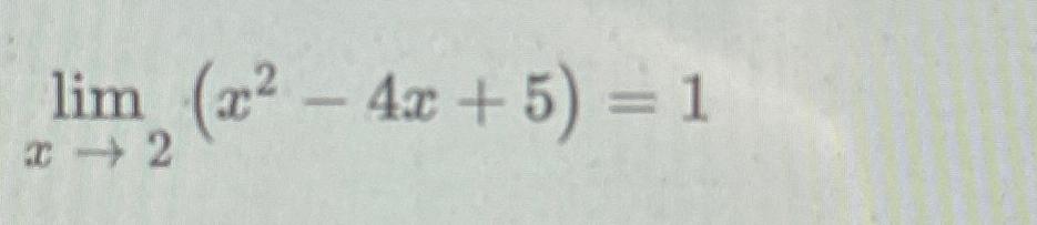 Solved limx→2(x2-4x+5)=1 ﻿Prove the statement using the | Chegg.com