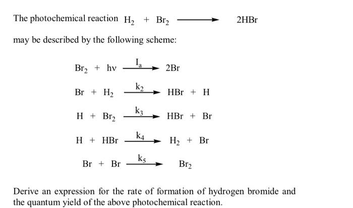 Solved The photochemical reaction H2 + Brz 2HBr may be | Chegg.com