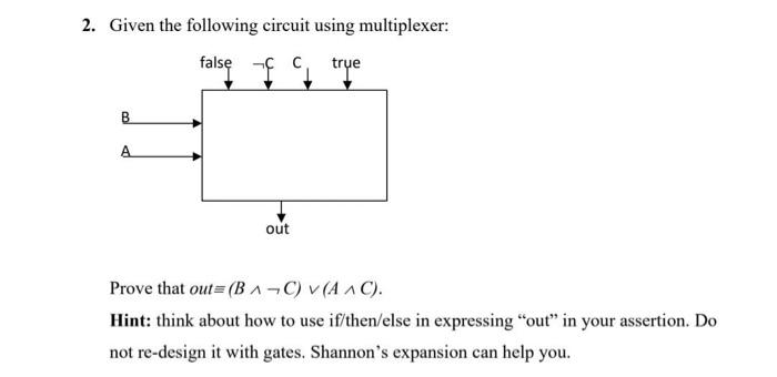 [Solved]: 2. Given the following circuit using multiplexer: