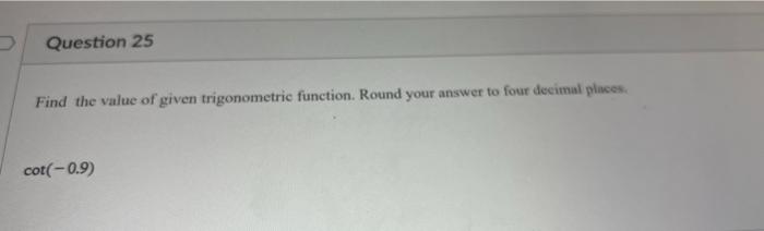 Solved Question 25 Find the value of given trigonometric | Chegg.com