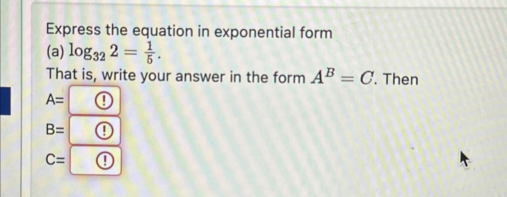 Solved Express the equation in exponential | Chegg.com