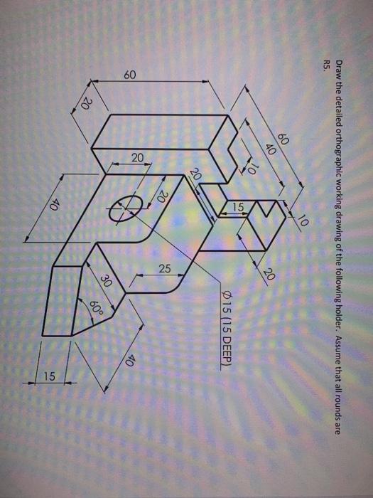 Solved Draw the detailed orthographic working drawing of the | Chegg.com