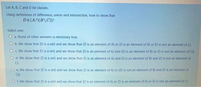 Solved Let A, B, C and D be classes. Using definitions of | Chegg.com