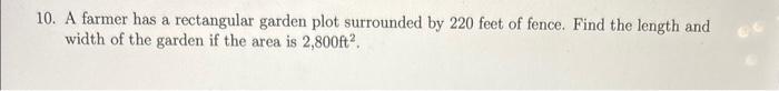Solved 10. A farmer has a rectangular garden plot surrounded | Chegg.com