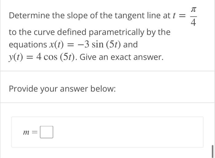 Determine the slope of the tangent line at t=4π to | Chegg.com