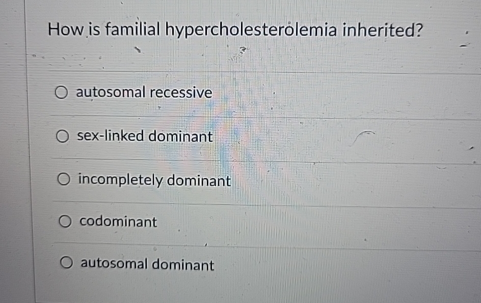 Solved How is familial hypercholesterolemia | Chegg.com