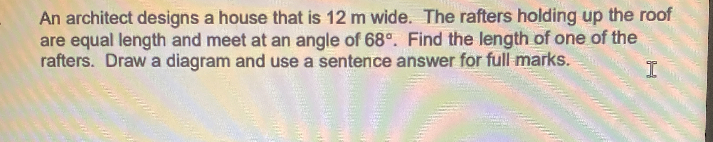 Solved An architect designs a house that is 12m ﻿wide. The | Chegg.com