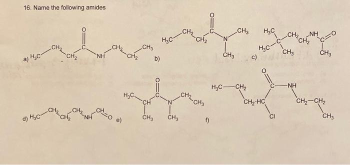 Solved 16. Name the following amides CH2 -CH₂ CH3 H3C CH, NH | Chegg.com