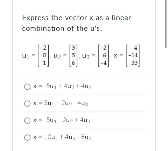 Solved Express the vector x as a linear combination of the | Chegg.com