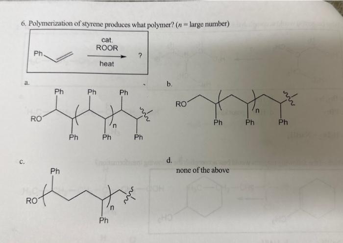 Solved 6. Polymerization of styrene produces what polymer? ( | Chegg.com
