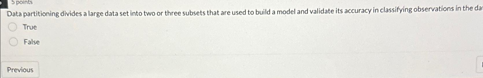 Solved Data partitioning divides a large data set into two | Chegg.com