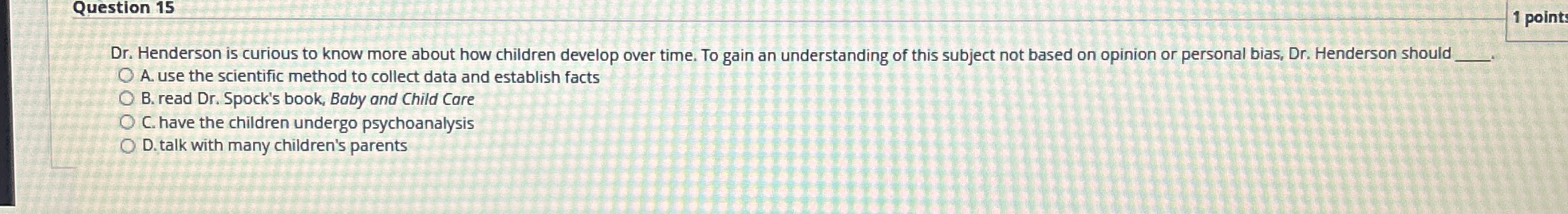 Solved Question 151 ﻿point:Dr. ﻿Henderson is curious to know | Chegg.com