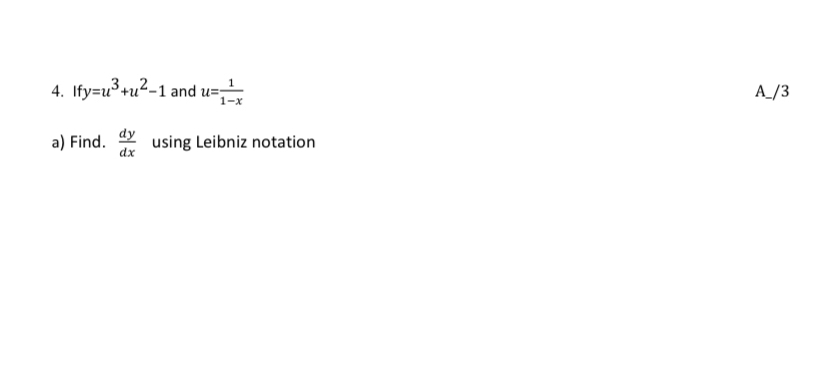 Solved If y=u3+u2-1 ﻿and u=11-xA_/3a) ﻿Find. dydx ﻿using | Chegg.com