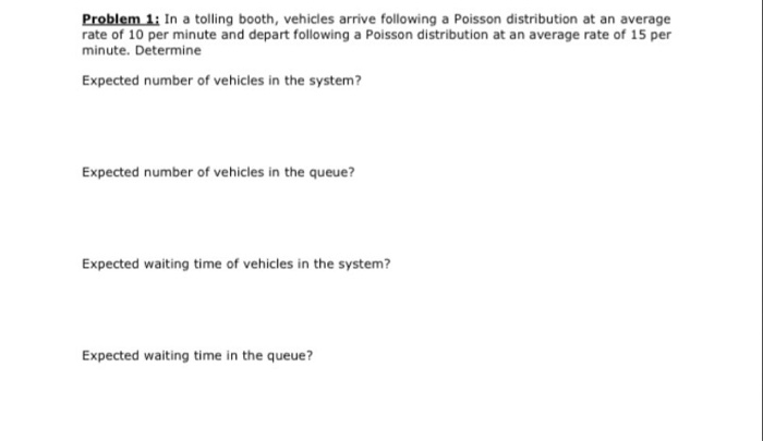 Solved Problem 1: In a tolling booth, vehicles arrive | Chegg.com