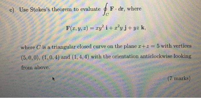 Solved c) Use Stokes's theorem to evaluate $ F. dr, where | Chegg.com