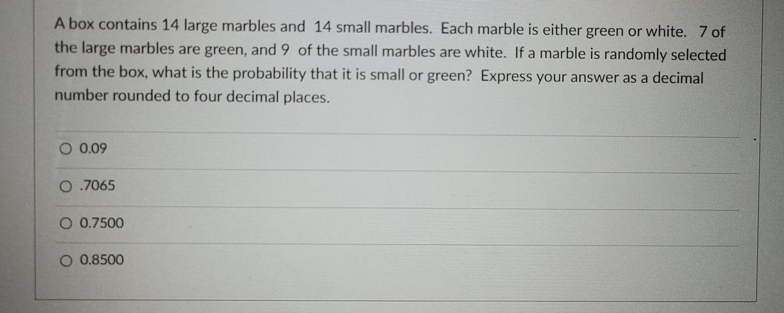 Solved A box contains 14 large marbles and 14 small marbles. | Chegg.com