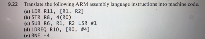 Solved 9.22 Translate the following ARM assembly language | Chegg.com