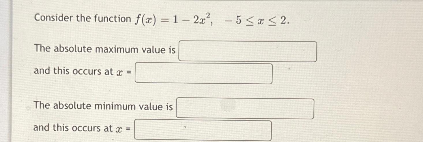 Solved Consider the function f(x)=1-2x2,-5≤x≤2.The absolute | Chegg.com