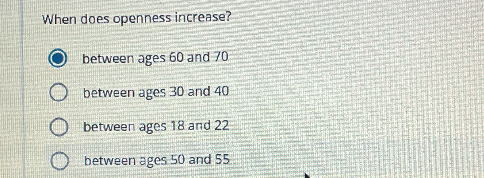 Solved When does openness increase?between ages 60 ﻿and | Chegg.com