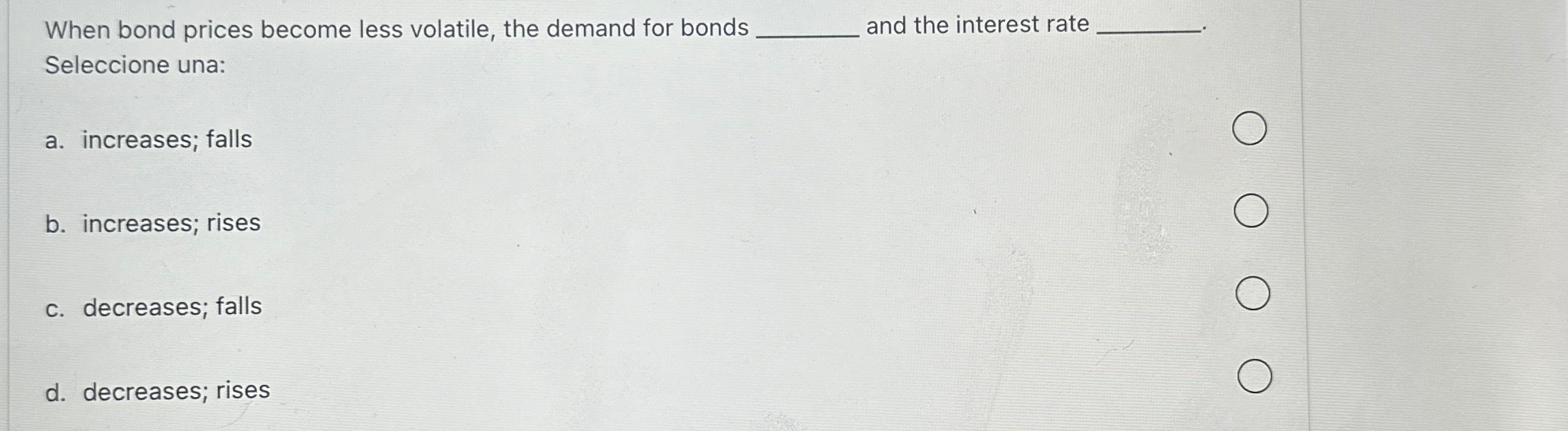 Solved When bond prices become less volatile, the demand for | Chegg.com