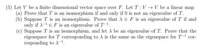 Solved (5) Let V be a finite dimensional vector space over | Chegg.com