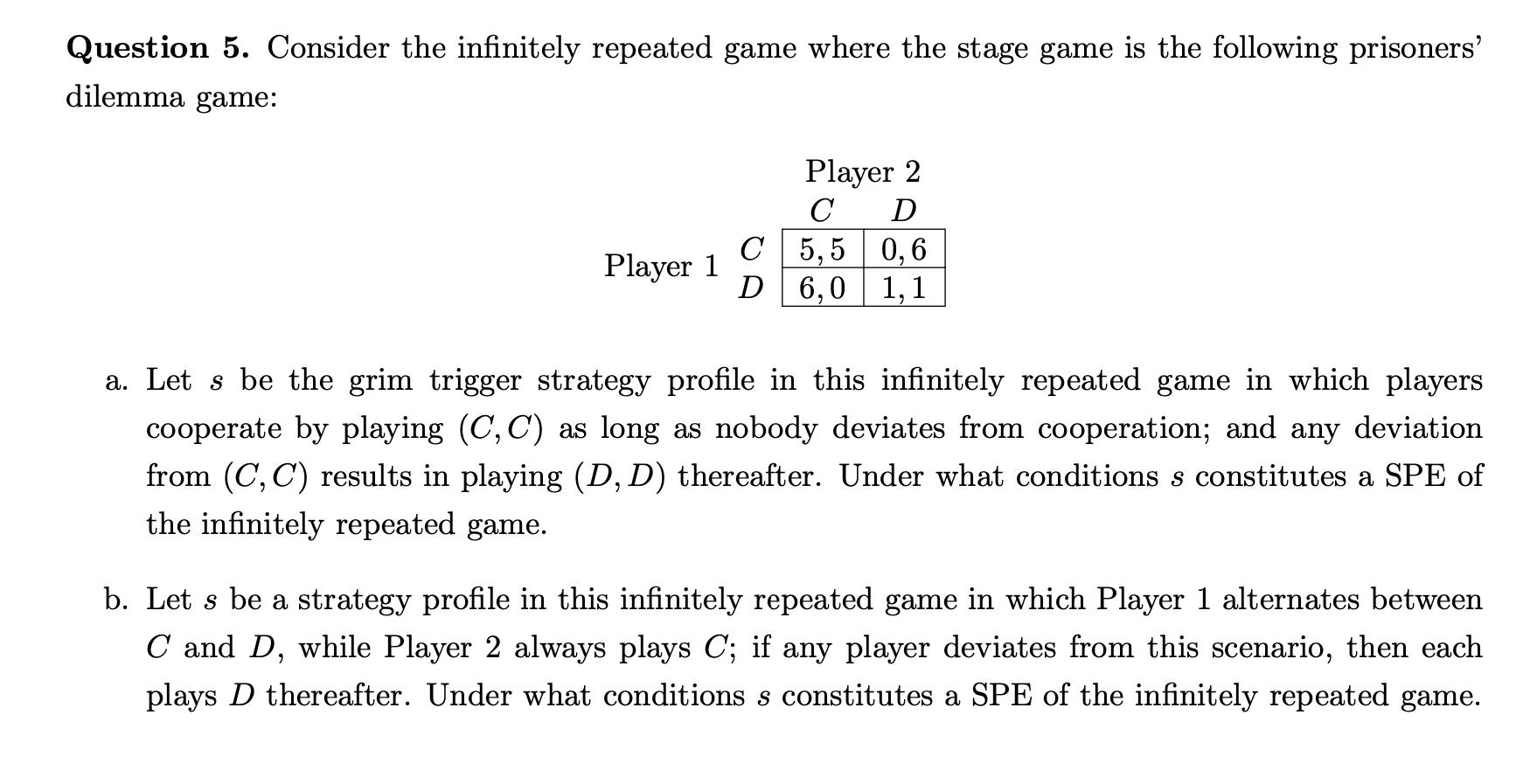 Solved Question 5. ﻿Consider the infinitely repeated game | Chegg.com