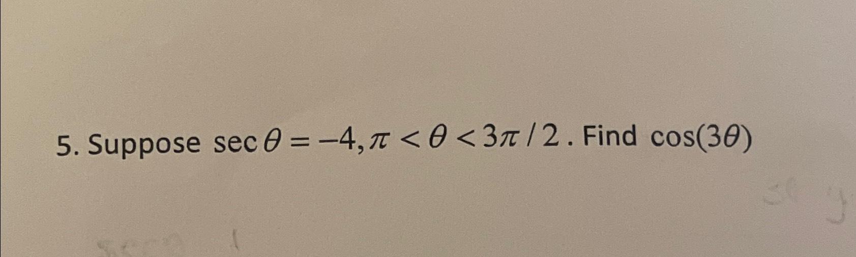 Solved Suppose secθ=-4,π