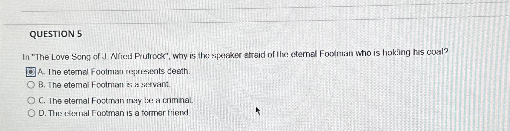 Solved QUESTION 5In "The Love Song of J. ﻿Alfred Prufrock", | Chegg.com