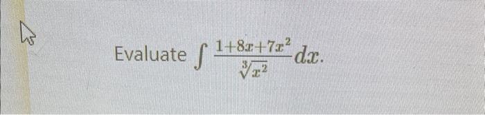 Solved ∫3x21+8x+7x2dx | Chegg.com