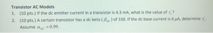 Solved Transistor AC Models 1. (10 pts.) If the dc emitter | Chegg.com
