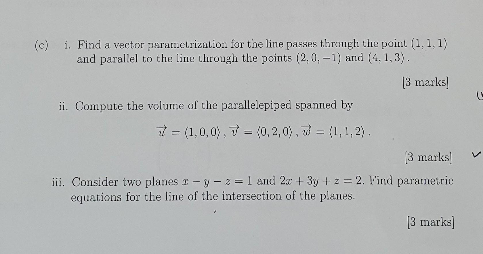 Solved (c) i. Find a vector parametrization for the line | Chegg.com