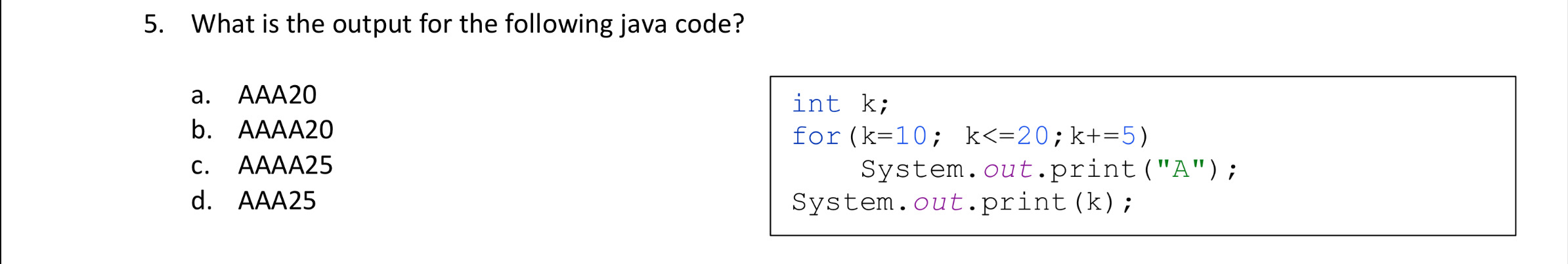 Solved What is the output for the following java code?a. | Chegg.com