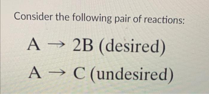 Solved Consider the following pair of reactions: A → 2B | Chegg.com