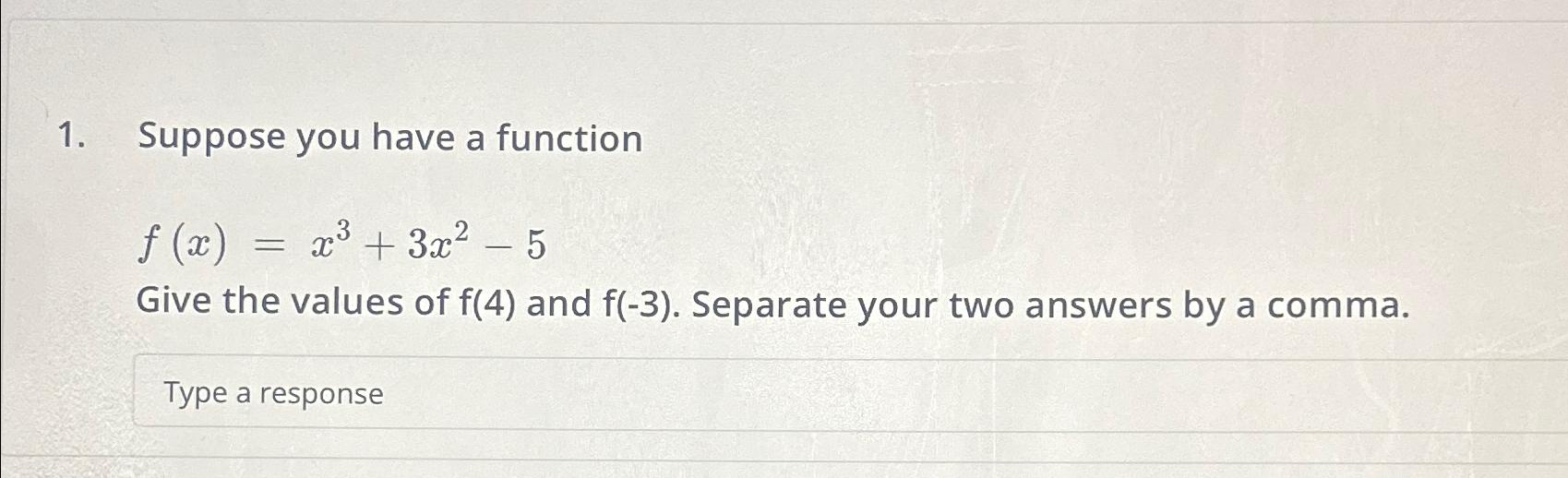 Solved Suppose you have a functionf(x)=x3+3x2-5Give the | Chegg.com