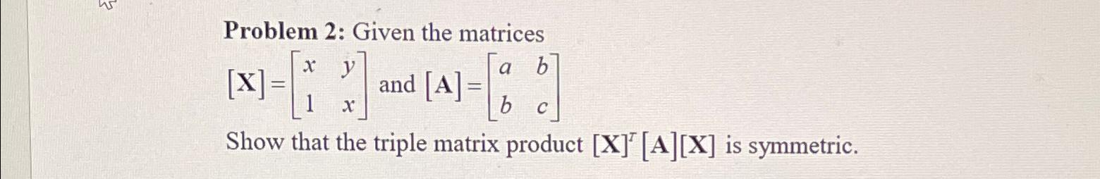 Solved Problem 2: Given the matrices[x]=[xy1x] ﻿and | Chegg.com