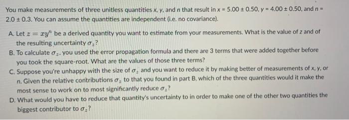 Solved You make measurements of three unitless quantities | Chegg.com