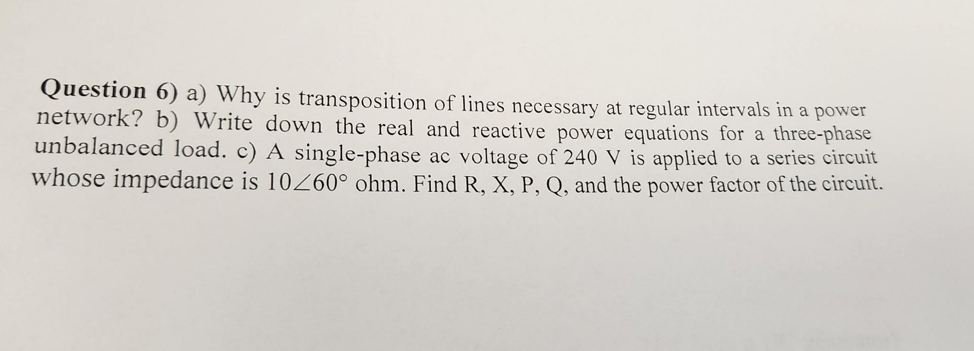 Solved Question 6) a) Why is transposition of lines | Chegg.com
