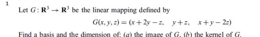 Solved Let G:R3→R3 be the linear mapping defined by | Chegg.com