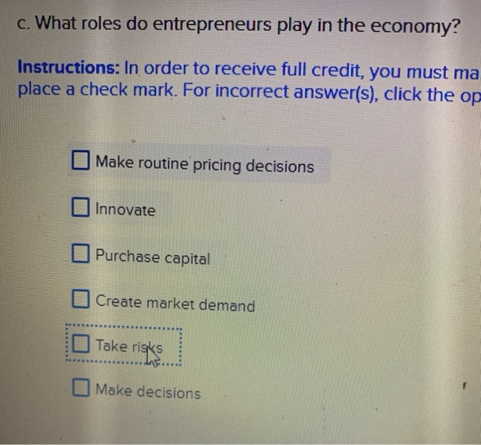 Solved c. What roles do entrepreneurs play in the economy? | Chegg.com