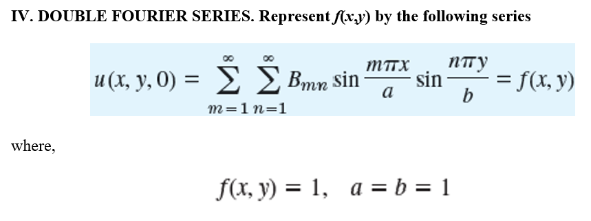 Solved IV. ﻿DOUBLE FOURIER SERIES. Represent f(x,y) by ﻿the | Chegg.com