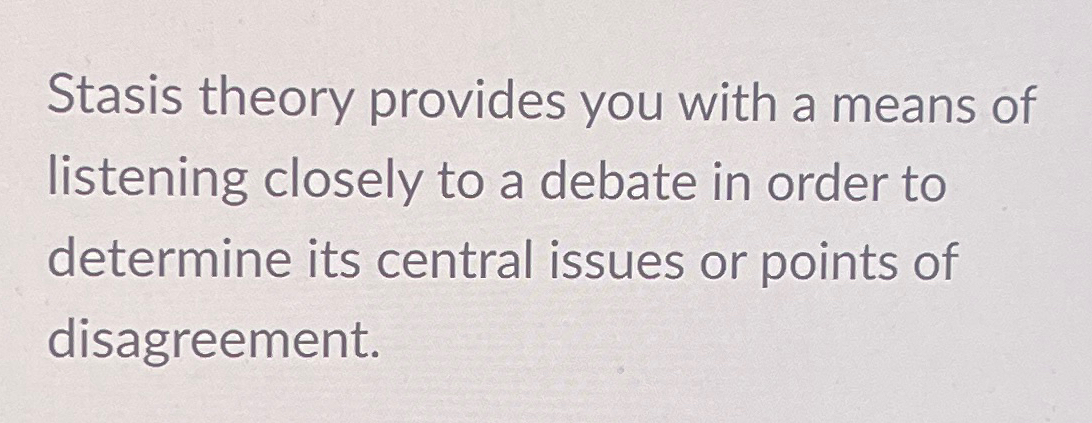 Solved Stasis theory provides you with a means of listening | Chegg.com