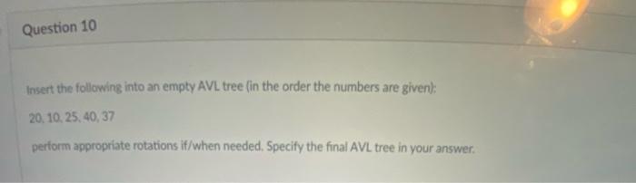 Solved Question 10 Insert the following into an empty AVL | Chegg.com