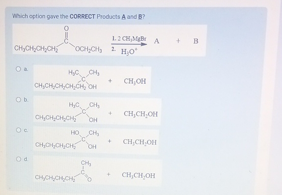 Solved Which option gave the CORRECT Products A and | Chegg.com