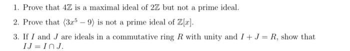 Solved 1. Prove that 4Z is a maximal ideal of 2Z but not a | Chegg.com