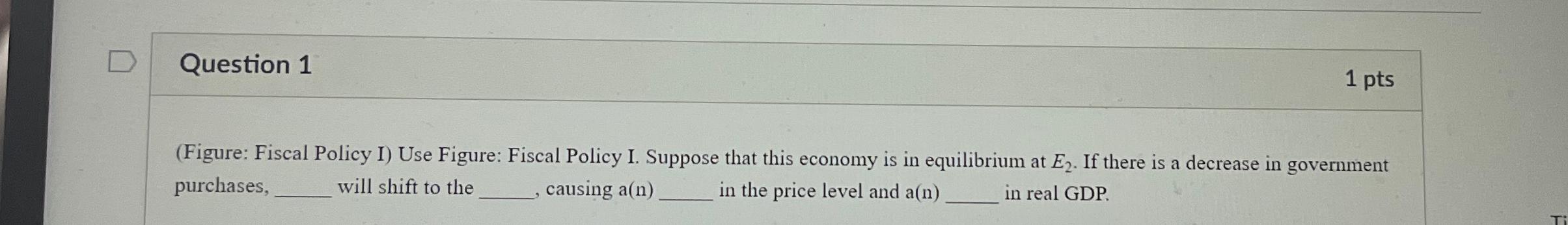 Solved Question 11 ﻿pts(Figure: Fiscal Policy I) ﻿Use | Chegg.com