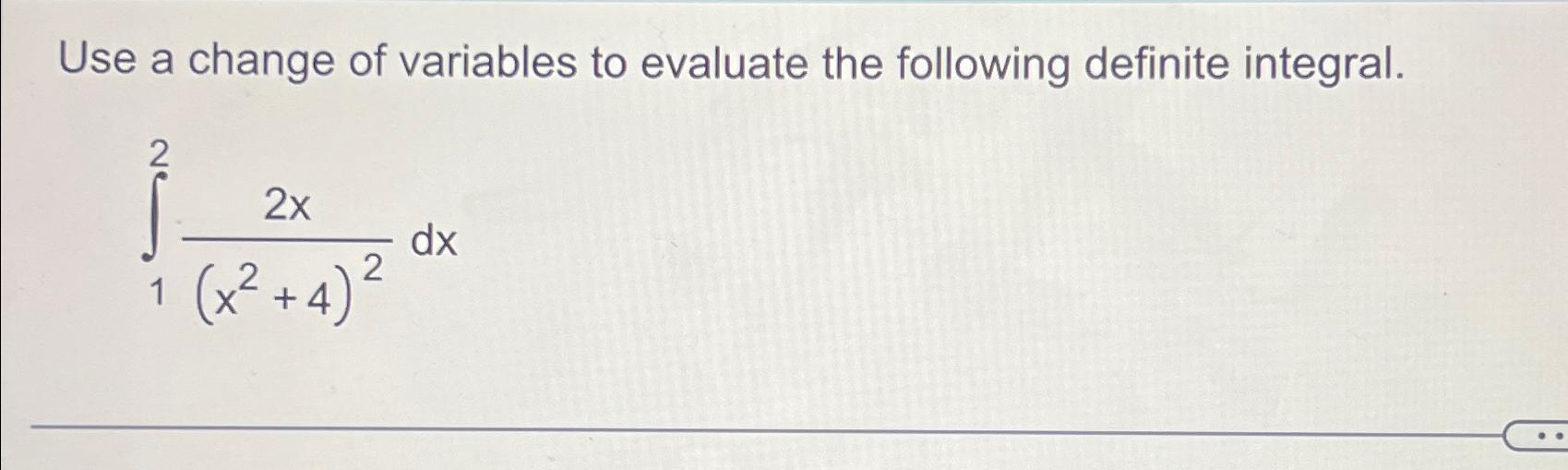 Solved Use a change of variables to evaluate the following | Chegg.com