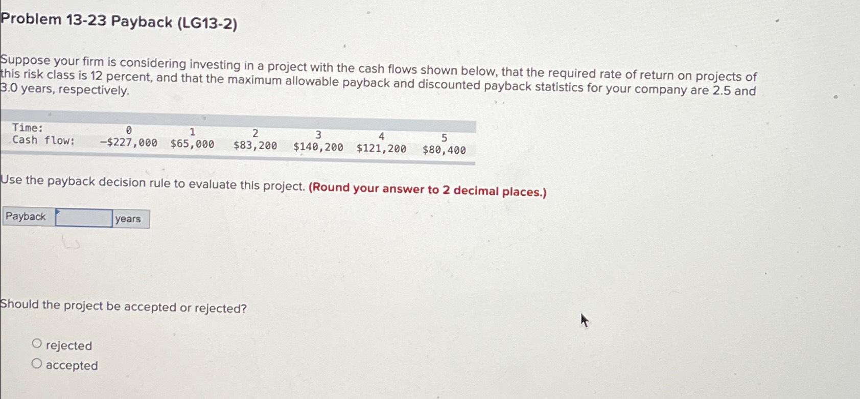 Solved Problem 13-23 ﻿Payback (LG13-2)Suppose your firm is | Chegg.com