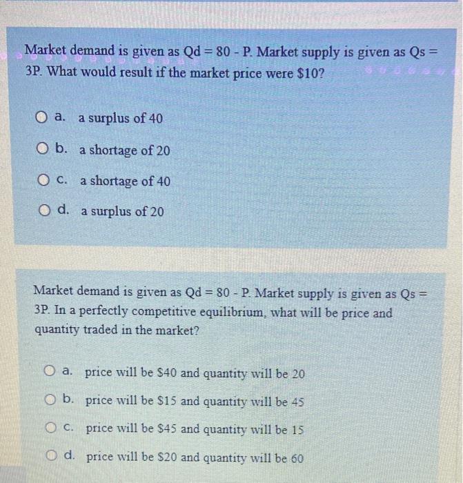 Solved Market demand is given as Qd=80−P. Market supply is | Chegg.com