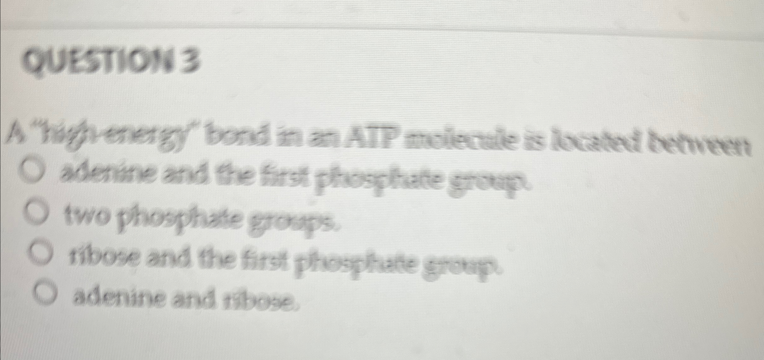 Solved QUESTION 3A "Hiyg ernergf" bond in an ATP mollectule | Chegg.com